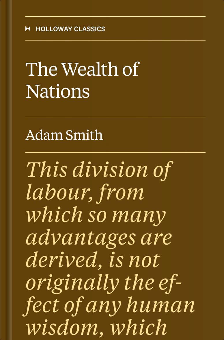 An Inquiry Into the Nature and Causes of the Wealth of Nations — Holloway