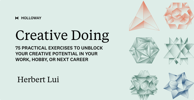 Creative Doing: 75 Practical Exercises to Unblock Your Creative ...